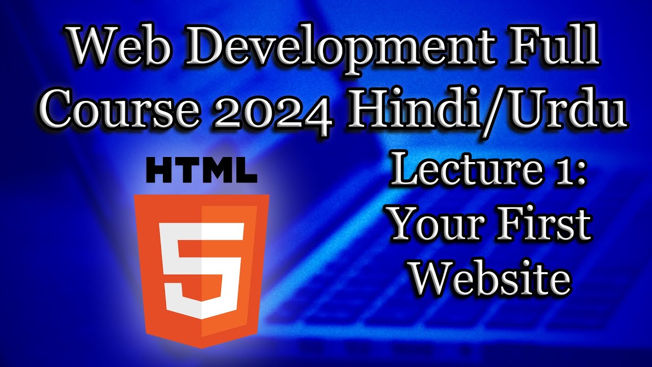 Lecture 1 Web Development Html Introduction To Markup And Setting Tools Youtube