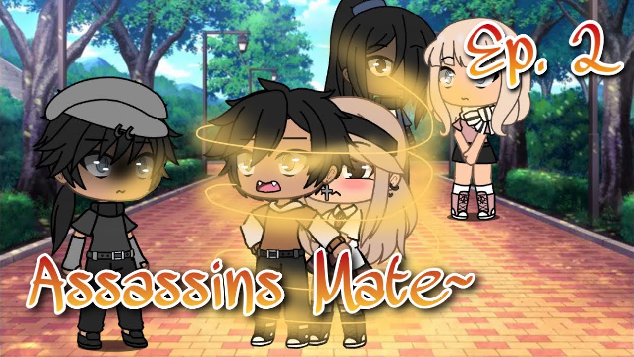 Assassins Mate | Ep 2 | Gacha Life Series | REUPLOAD | GLS - YouTube