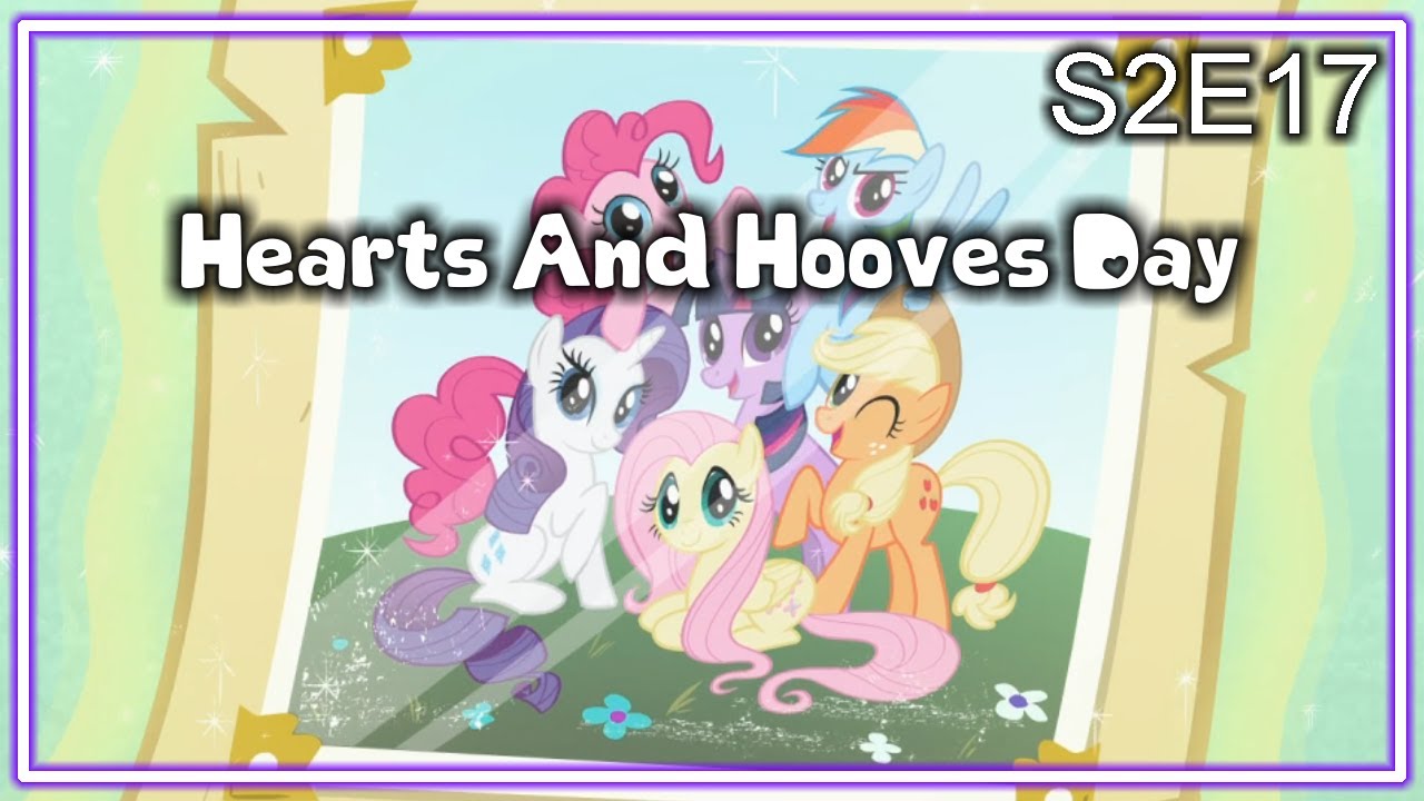 My Little Pony Streaminations S2E17: Hearts and Hooves Day - YouTube