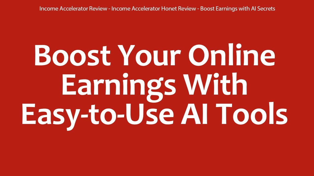 Income Accelerator Review - Income Accelerator Honet Review - Boost ...