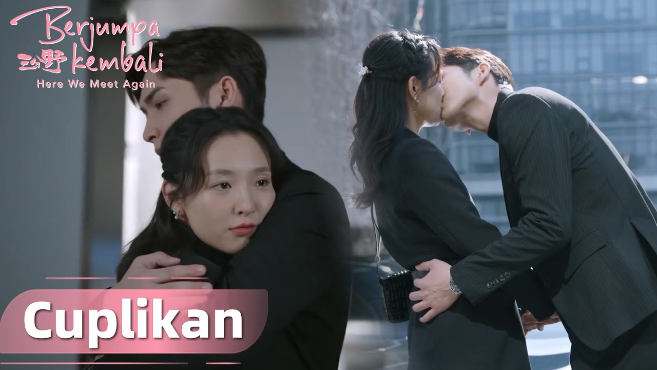 Here We Meet Again | Cuplikan EP31 Saling Mengerti dan Saling Mendukung ...