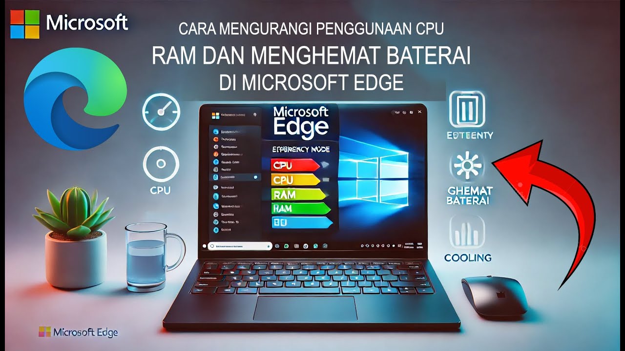 Cara Mengurangi Penggunaan CPU, RAM dan Menghemat Baterai di Microsoft Edge | Tips Efisiensi ...