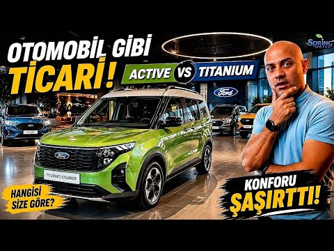 🔥 OTOMOBİL GİBİ TİCARİ! Ford Tourneo Courier Active mi Titanium mu? Aradaki Farklar ŞAŞIRTTI!