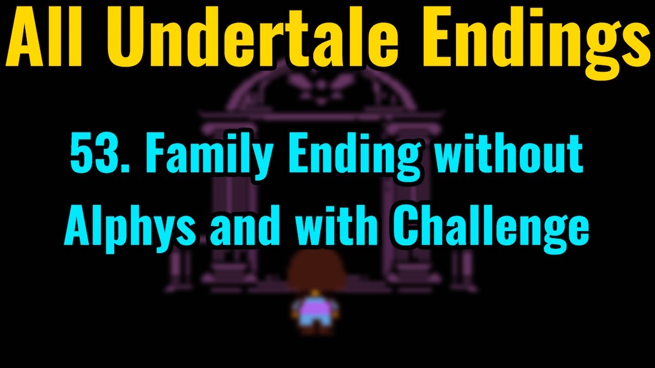 All Undertale Endings: 53. Family Ending without Alphys and with ...