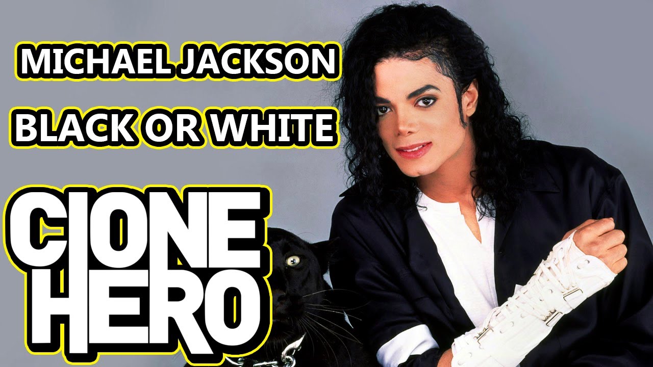 MICHAEL JACKSON BLACK OR WHITE NO CLONE HERO - YouTube
