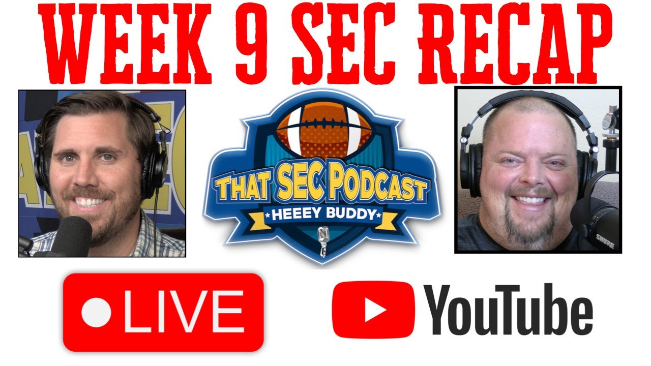 Week 9 SEC Recap Show! That SEC Podcast LIVE - YouTube