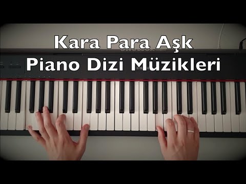 Kara Para Aşk Piano Dizi Müzikleri (15:12 Min. 4 Songs) Toygar Işıklı Tutorial