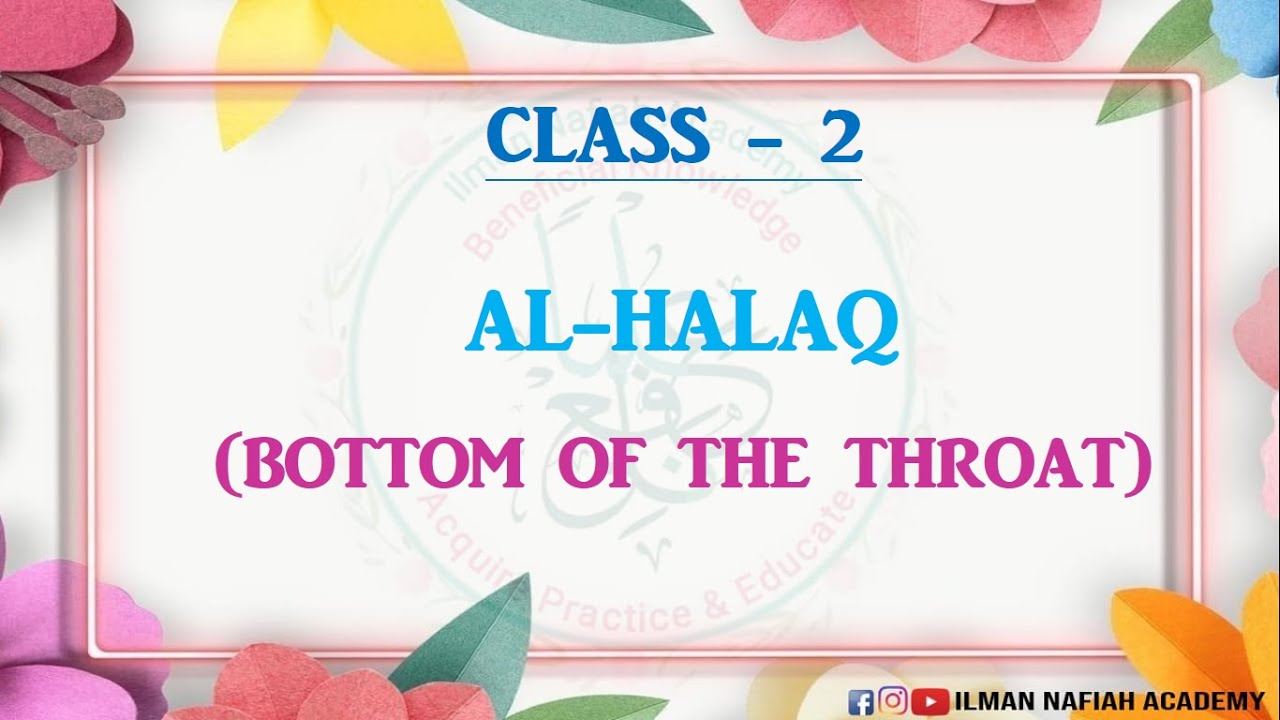 Class 2 Al Halaq ( Bottom of the Throat ) Makharij - YouTube
