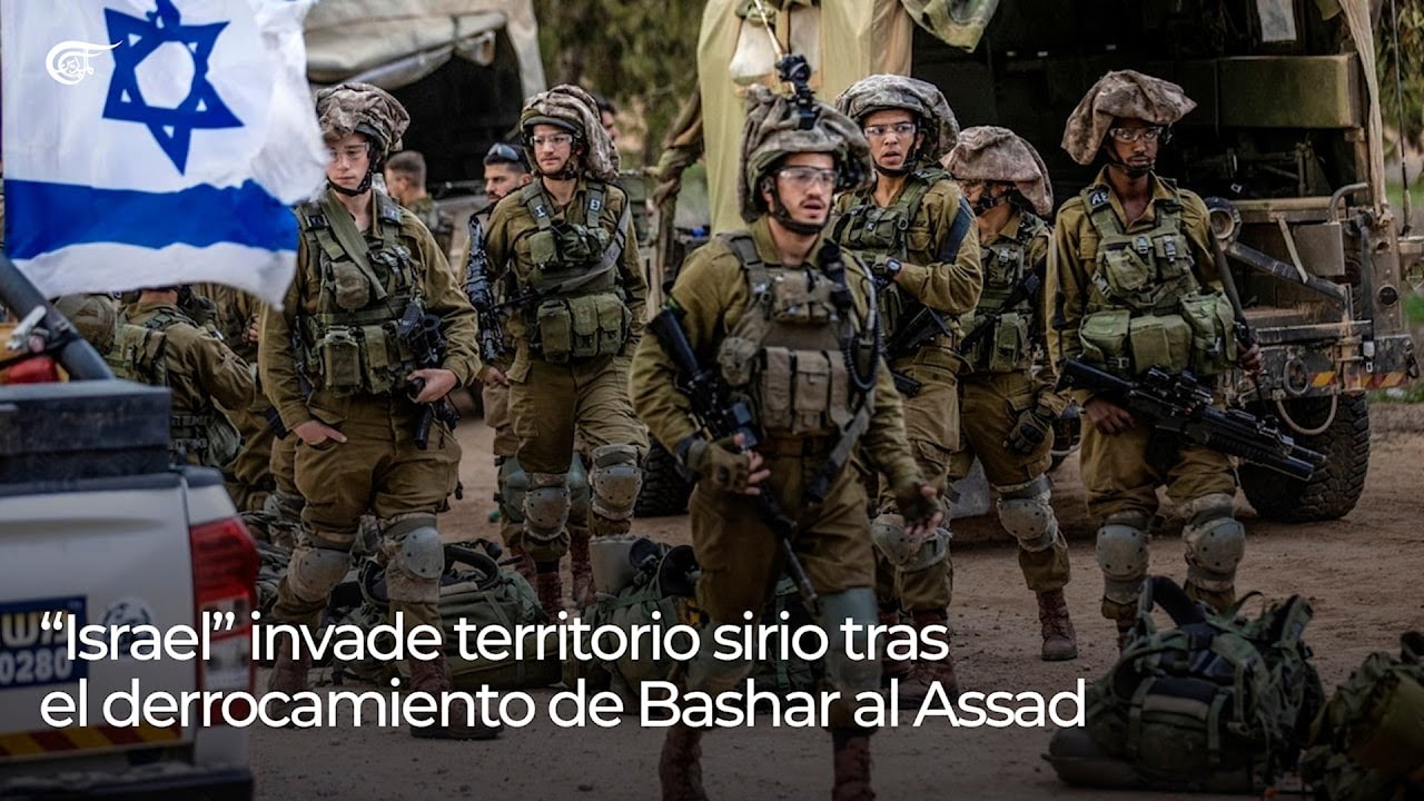 “Israel” invade territorio sirio tras el derrocamiento de Bashar al ...