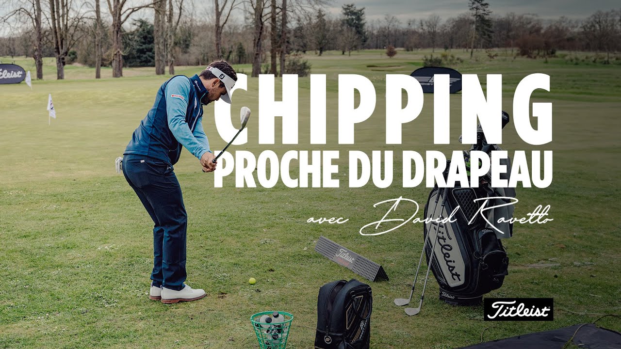 Astuces chipping proche du drapeau - Avec David Ravetto - YouTube