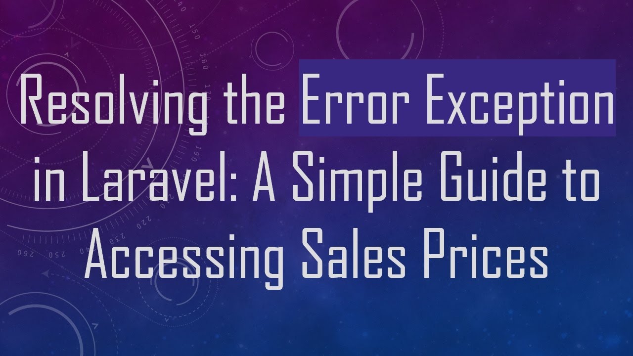 Resolving The Error Exception In Laravel A Simple Guide To Accessing