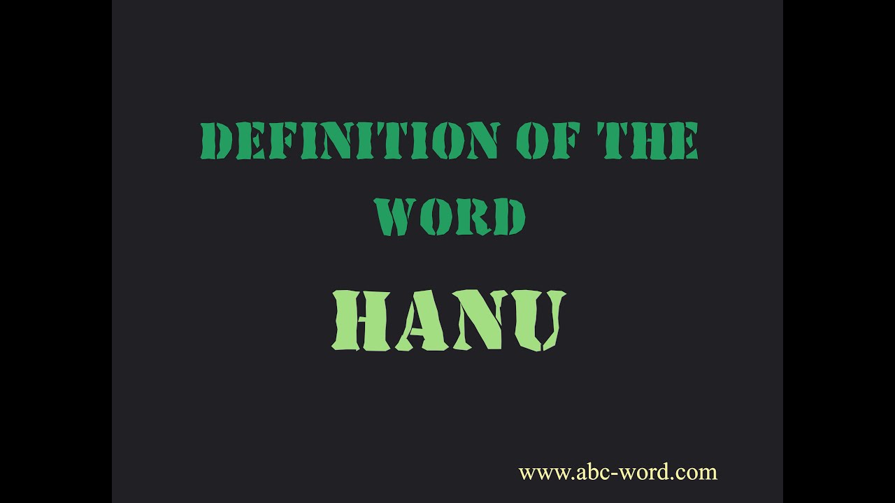 Definition of the word "Hanu" - YouTube