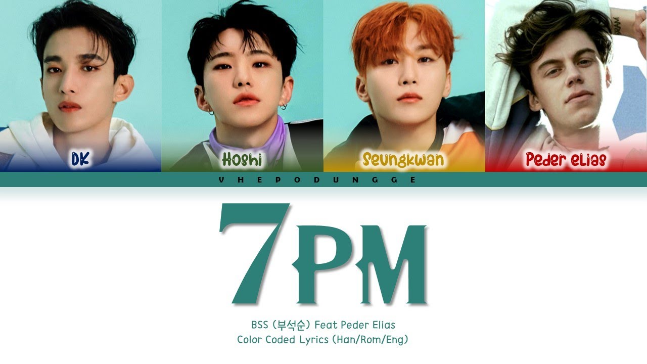 BSS (SEVENTEEN) - '7PM' (Feat. Peder Elias) || Color Coded Lyrics (Han ...