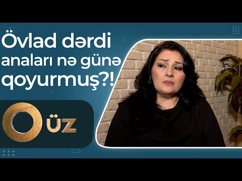 Aybəniz Haşımova Zöhrə Abdullayevadan danışdı – Övlad dərdi anaları nə günə qoyurmuş?! – O Üz.