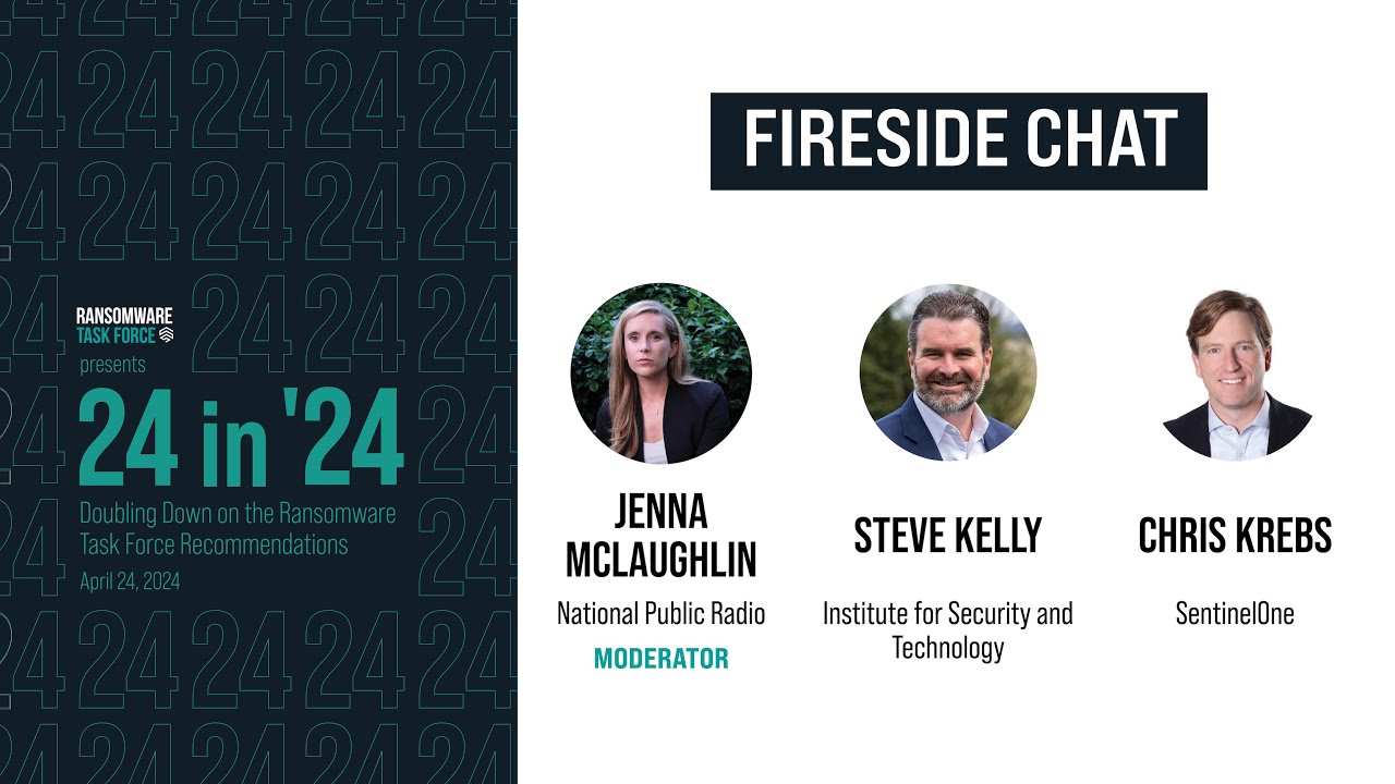 Fireside Chat: Jenna McLaughlin, Chris Krebs, and Steve Kelly | Ransomware Task Force 24 in '24 ...
