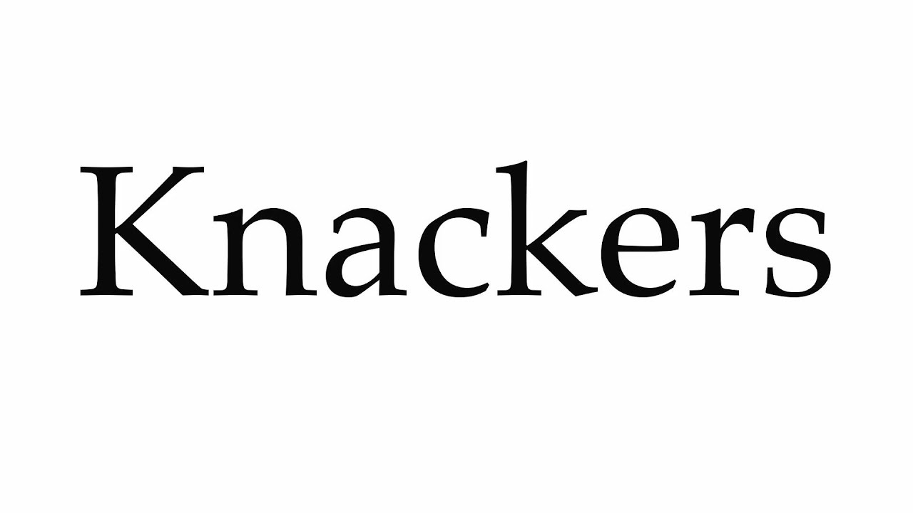 How to Pronounce Knackers - YouTube