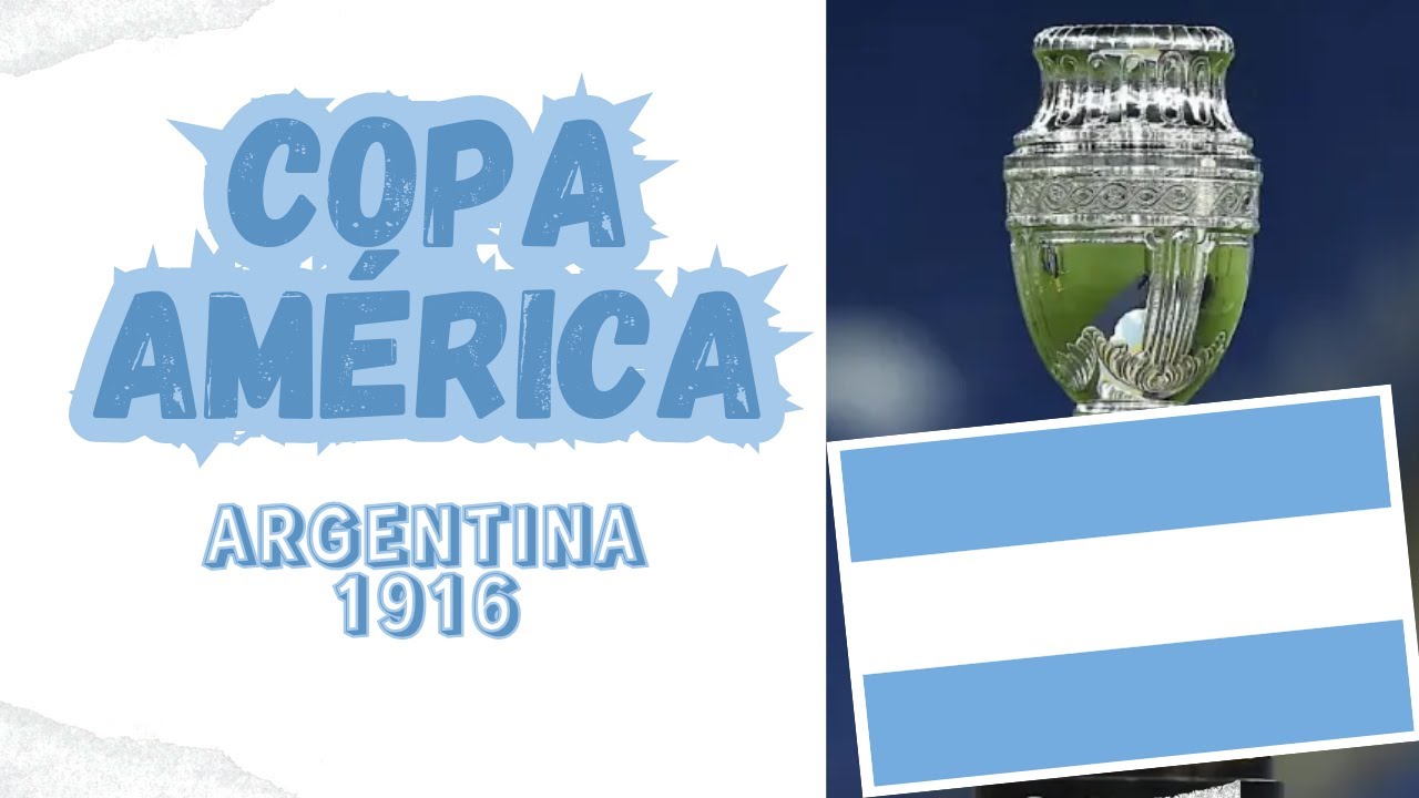 COPA AMÉRICA: ARGENTINA 1916 - YouTube