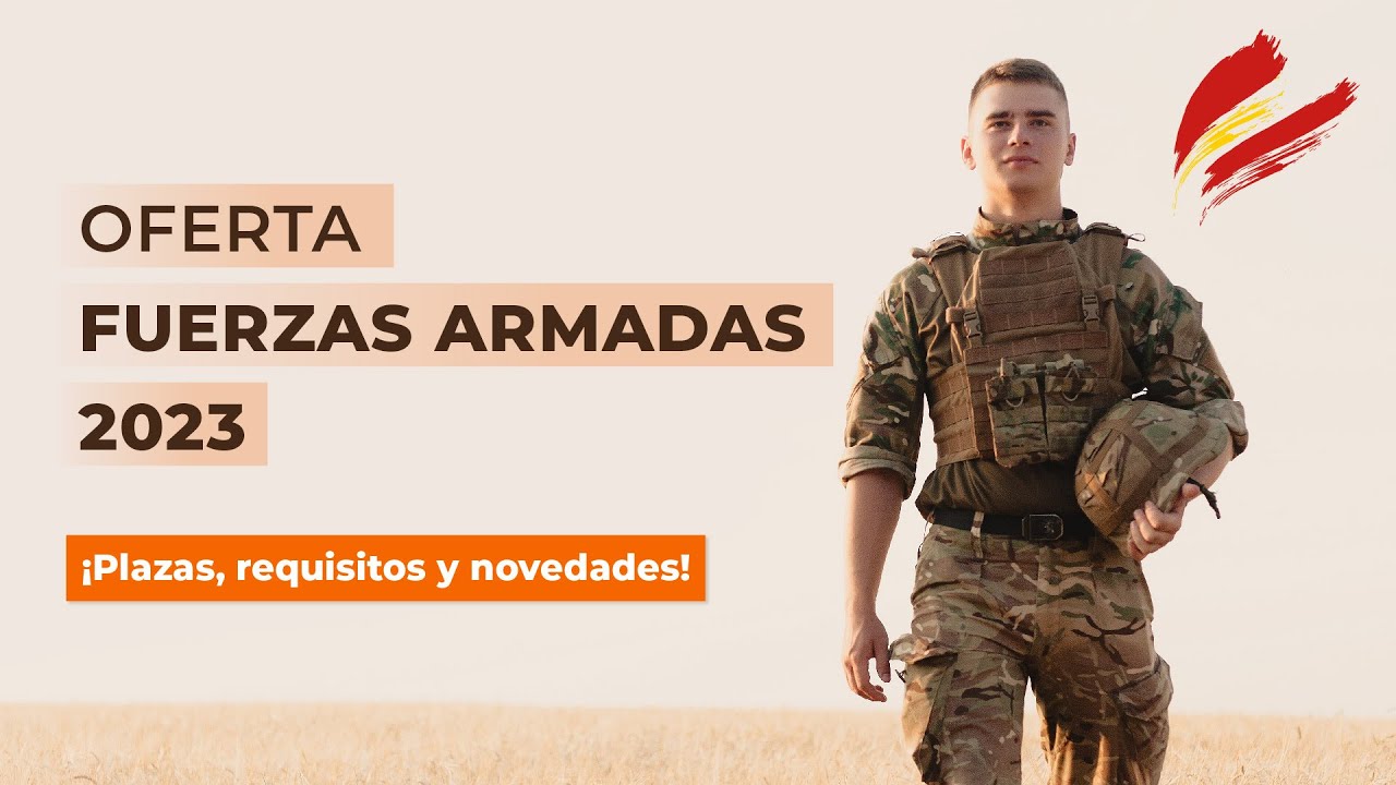 Oferta Fuerzas Armadas 2023 📣Plazas, Requisitos y Novedades - YouTube