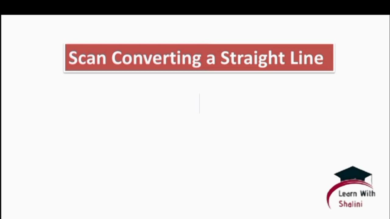 Scan Converting a Straight line | Computer Graphics | Learn With Shalini - YouTube
