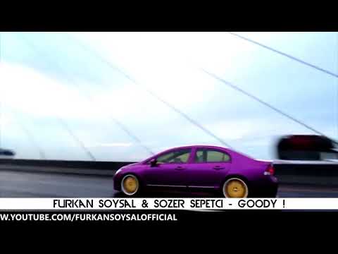 Furkan soysal & Sozer sepetci -GOODY !
