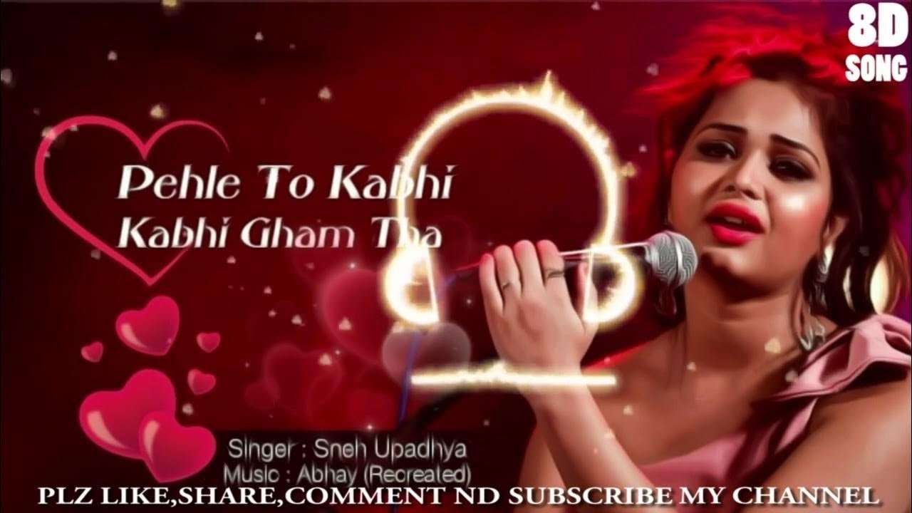 Pahle to kabhi kabhi gam tha | Sneh upadhya Full Song | Altaf Raza ...