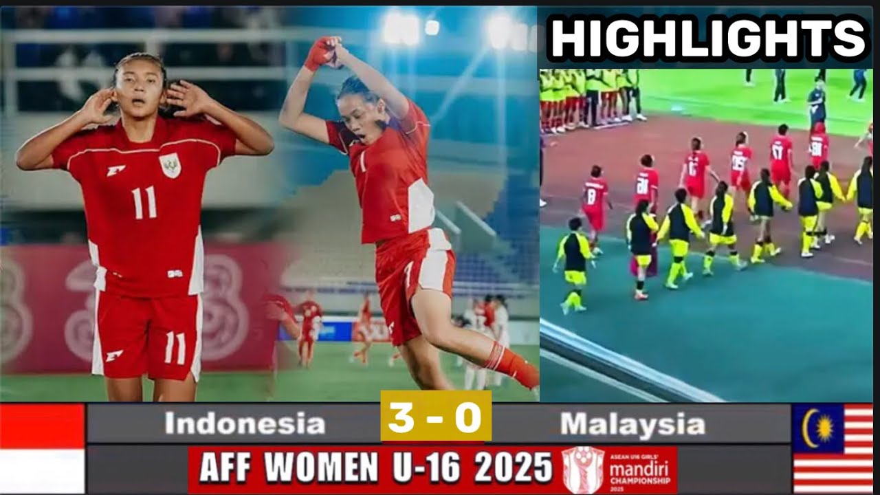 🔴HIGHLIGHTS . INDONESIA VS MALAYSIA . AFF WOMAN U-16 2025 . BABAK ...