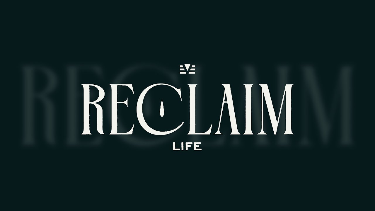 Reclaim [week 10] // Reclaiming Life - YouTube