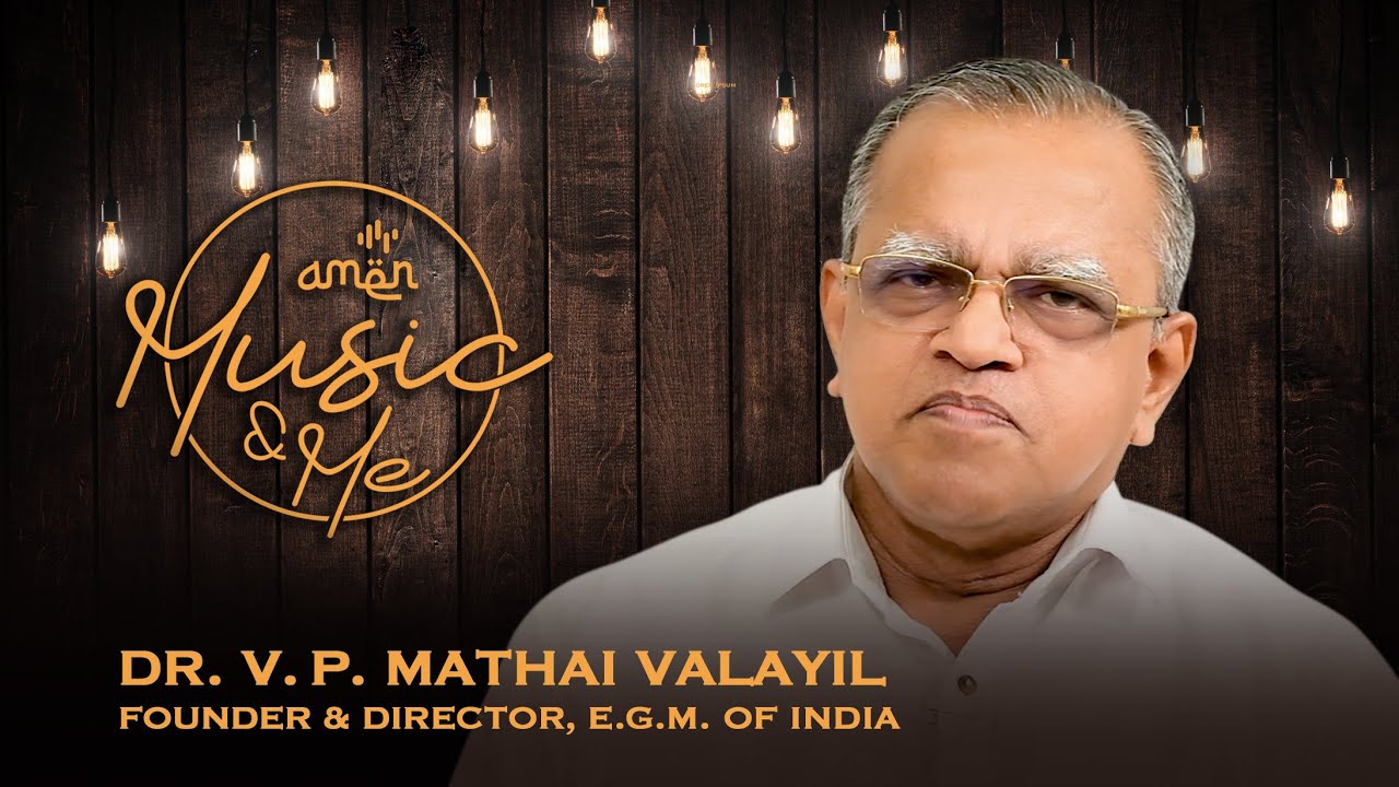 Dr. V. P. Mathai Valayil I Founder & Director - E.G.M. of India - YouTube