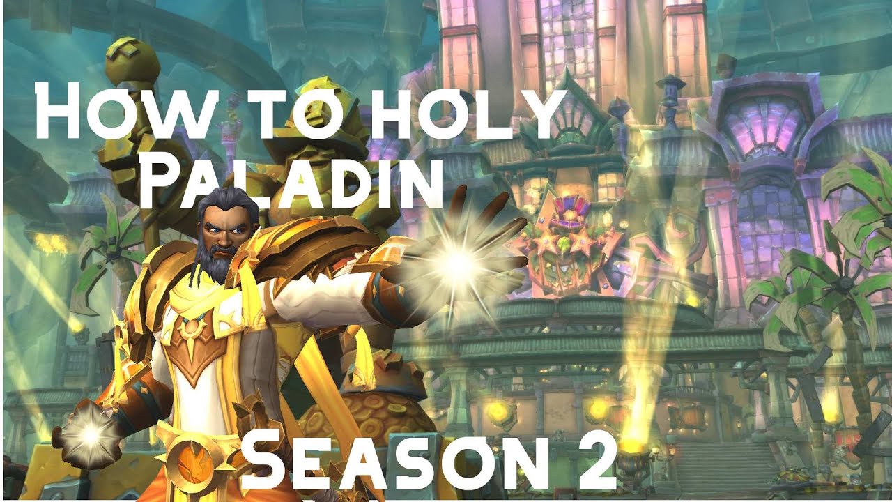 Holy Paladin Guide - S2 War Within | Crash Course & Deep Dive on ...