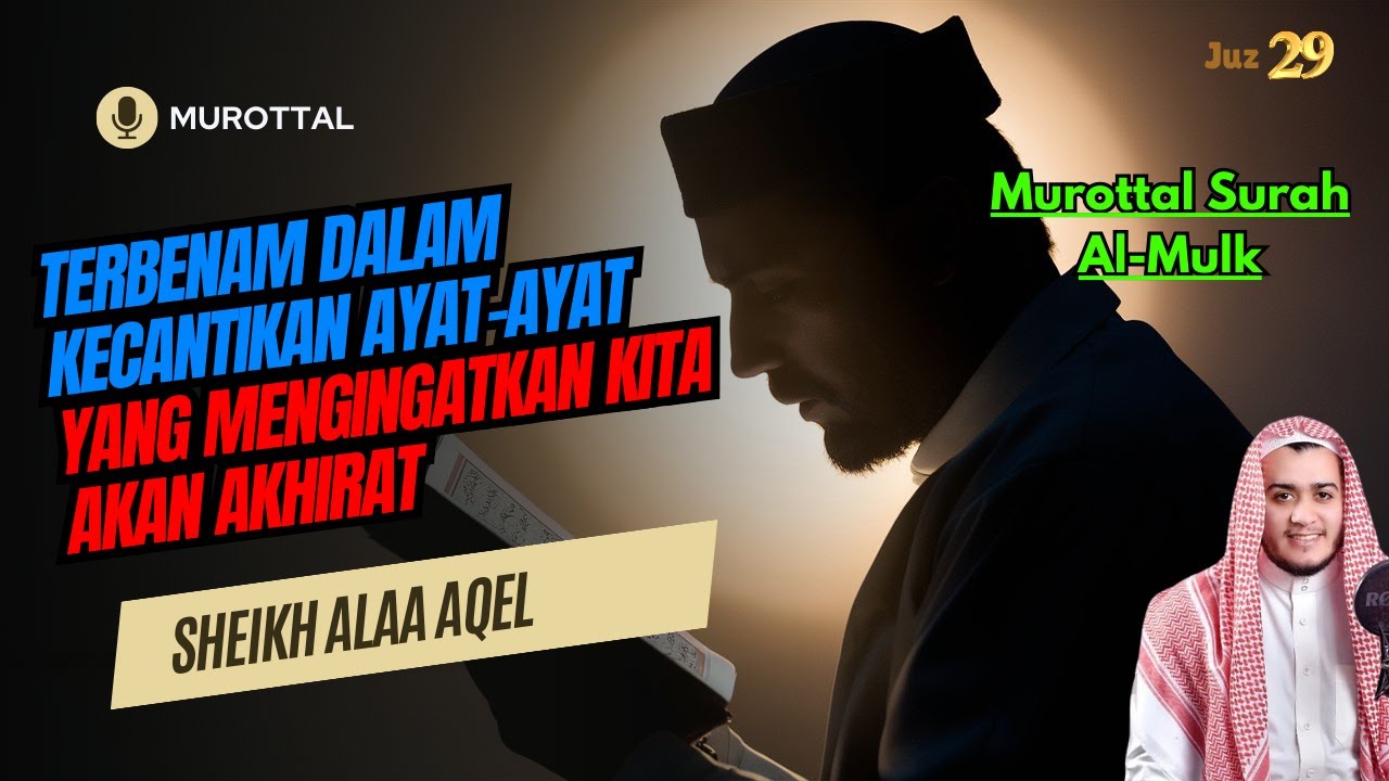 Kekuasaan Tuhan Terungkap! Murottal Surah Al-Mulk | Sheikh Alaa Aqel ...