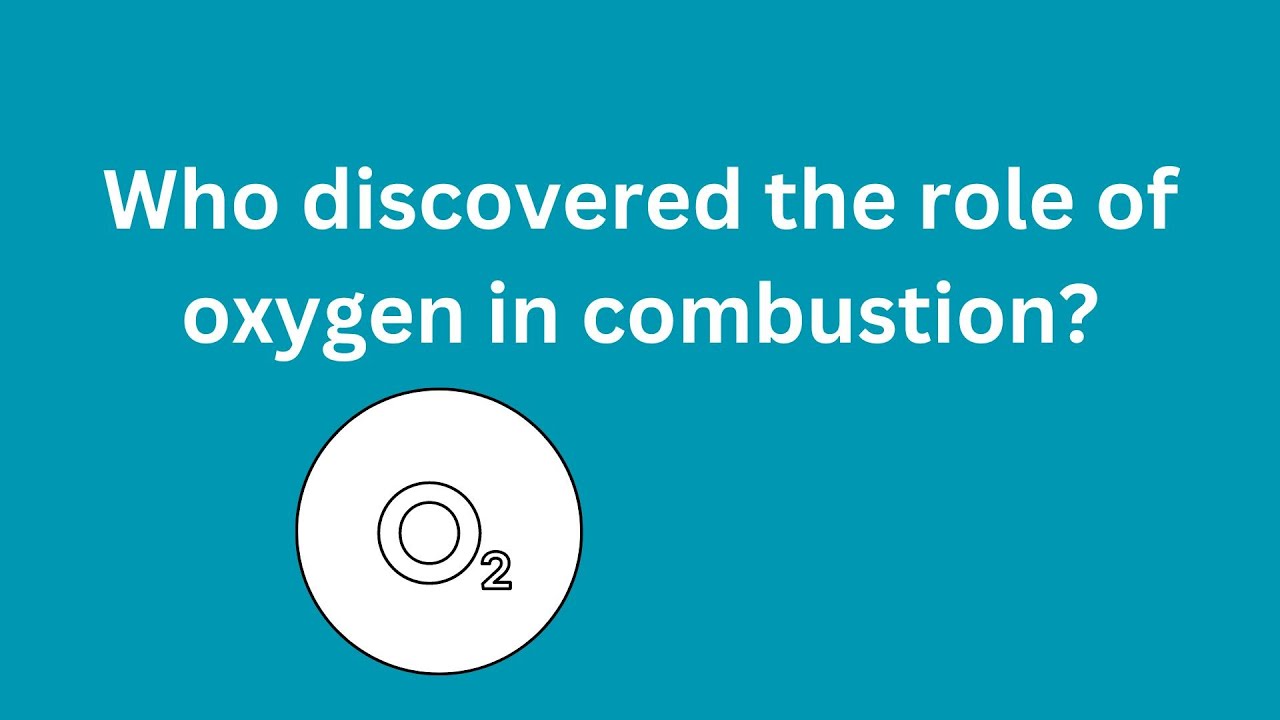 Who discovered the role of oxygen in combustion? - YouTube
