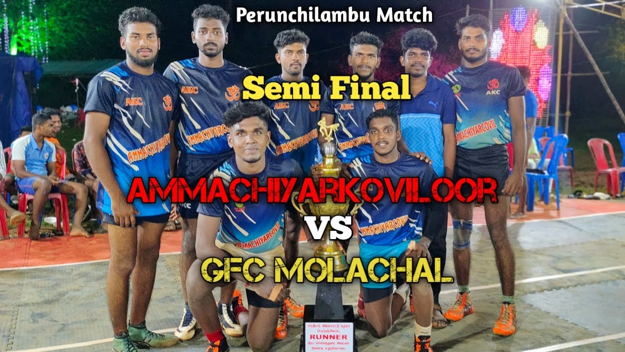 Semi Final | Ammachiyarkoviloor 🆚 GFC Molachal | Perunchilambu Match ...