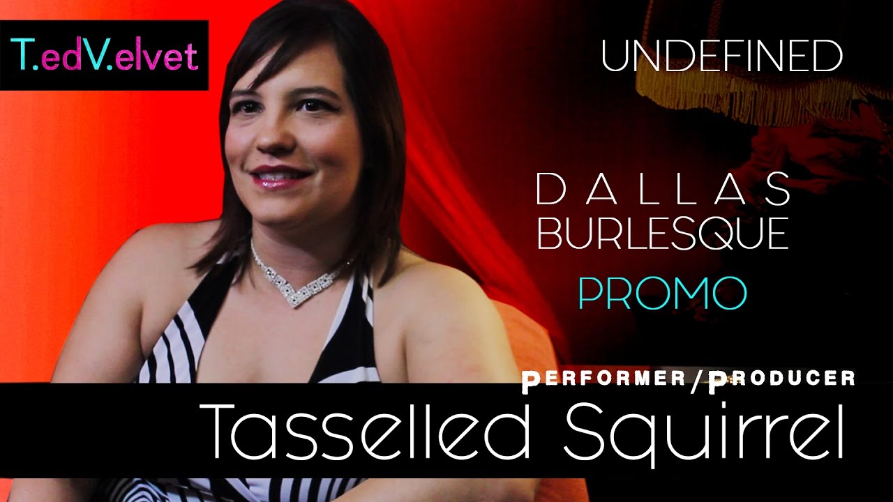 Undefined Dallas Burlesque "Tasselled Squirrel Promo" - YouTube