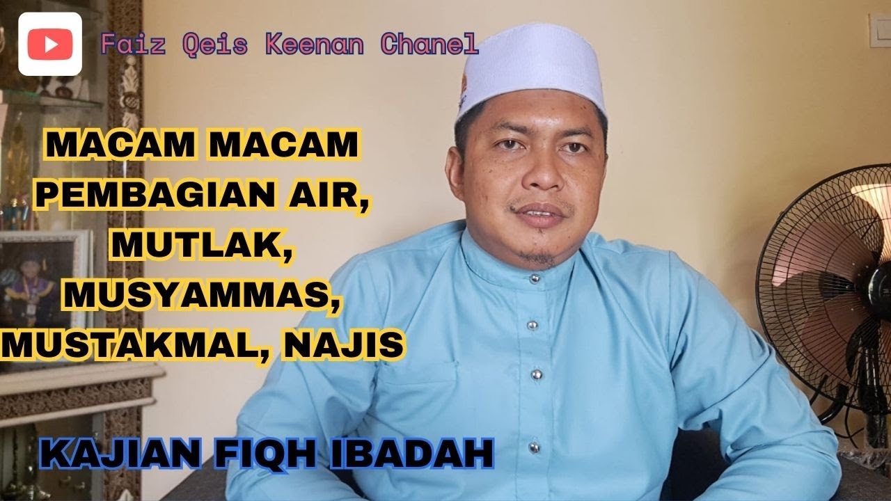 Macam macam pembagian Air " Air mutlak,musyammas,air mustakmal, air ...