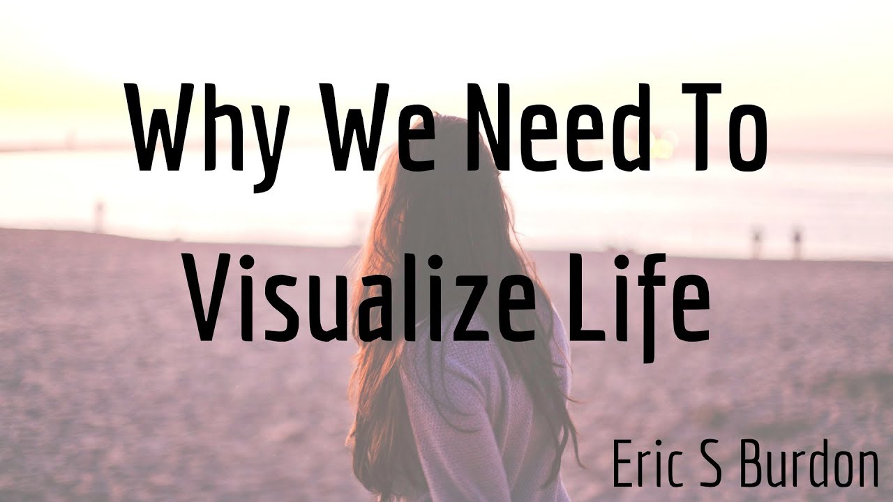 Why We Need To Visualize Life - The Positive Life - YouTube