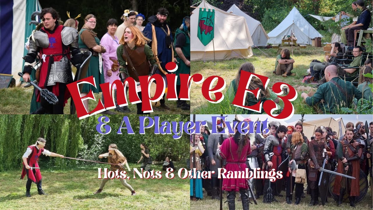 Empire LARP E3 2022 (and a Player Event!): Hots, Nots and Other ...