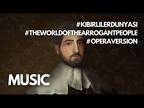 Kibirliler Dünyası | Opera Versiyonu | Zamanımızın Bir Kahramanı (2023)