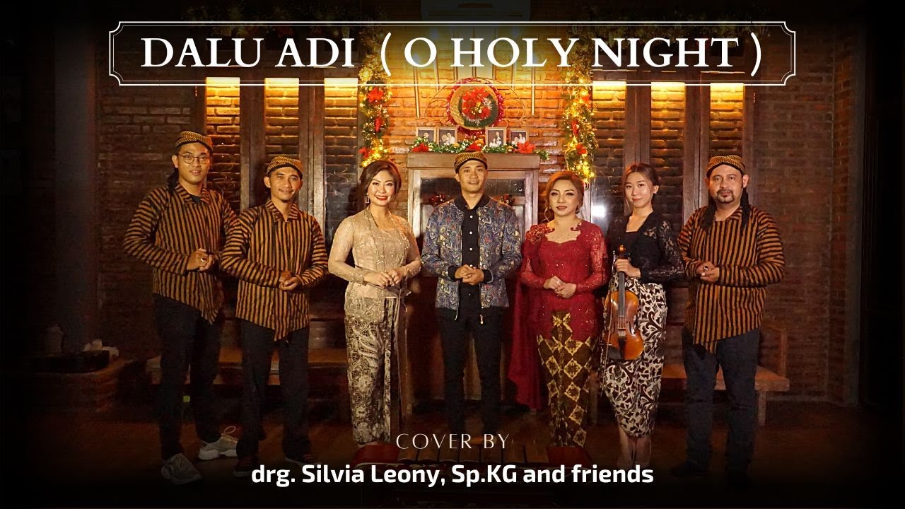 "DALU ADI" (O Holy Night - Javanese Version) | cover by drg. Silvia ...