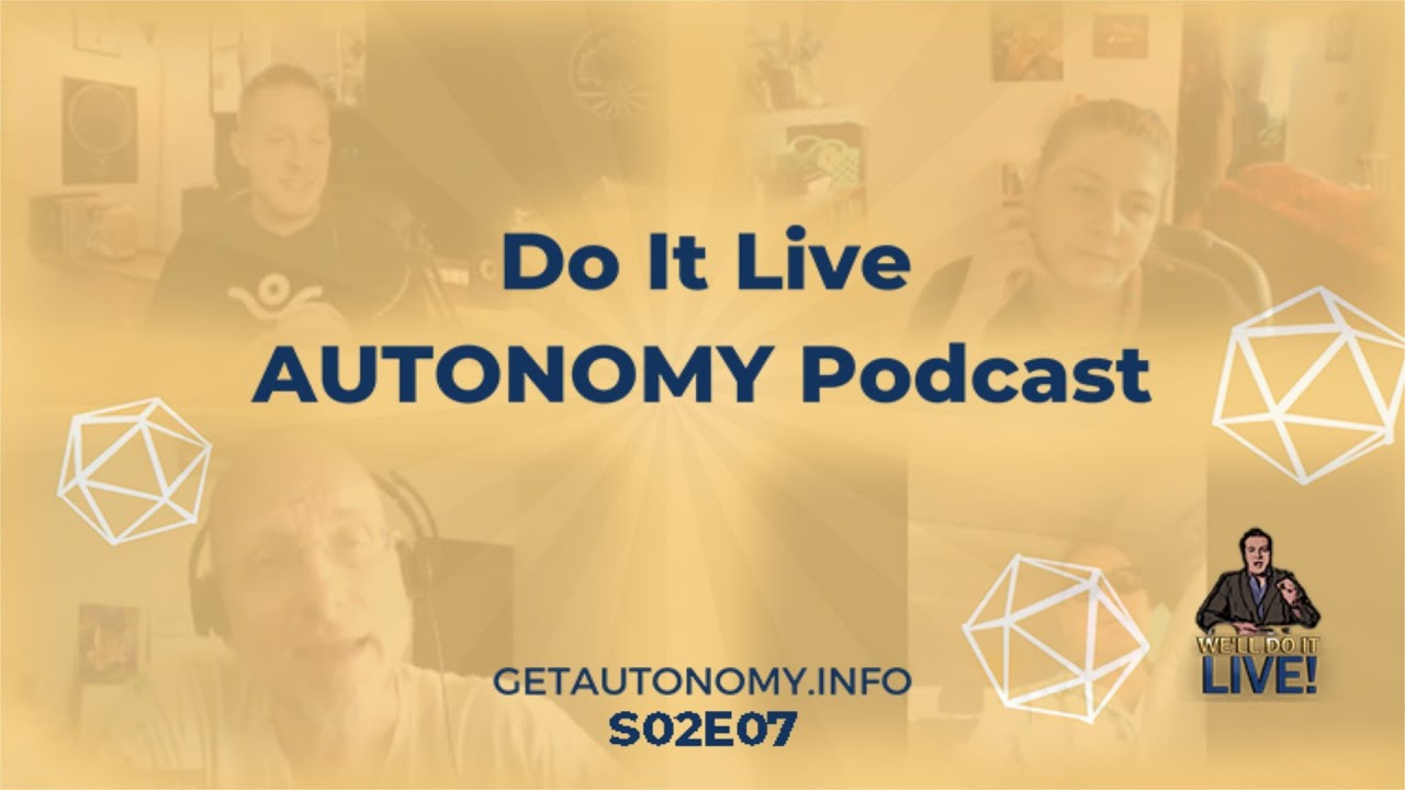 Do It Live! AUTONOMY Podcast - Episode 07 - YouTube