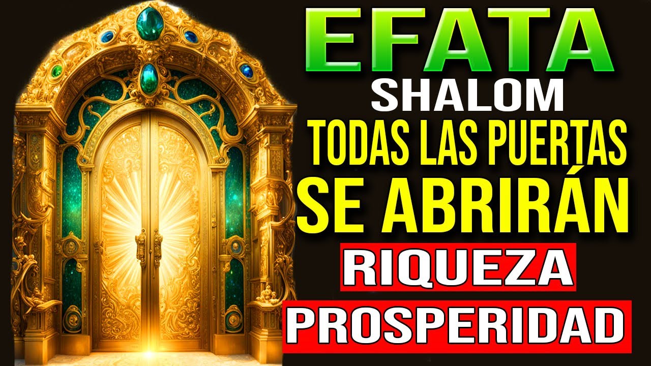 🌟EFATA TODAS LAS PUERTAS SE ABRIRÁN EN 3 MINUTOS - EL PODER MARAVILLOSO ...