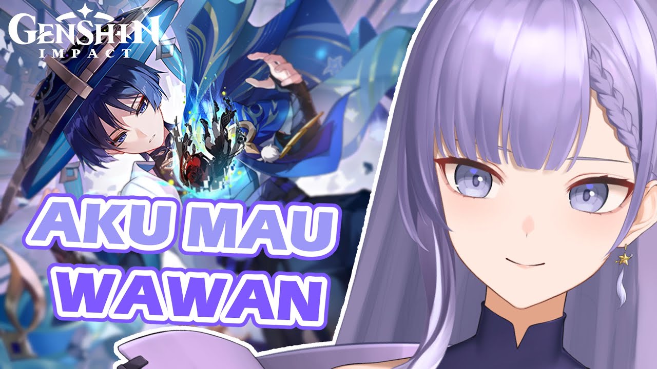 AKU MAU WAWAN [GENSHIN IMPACT] - YouTube