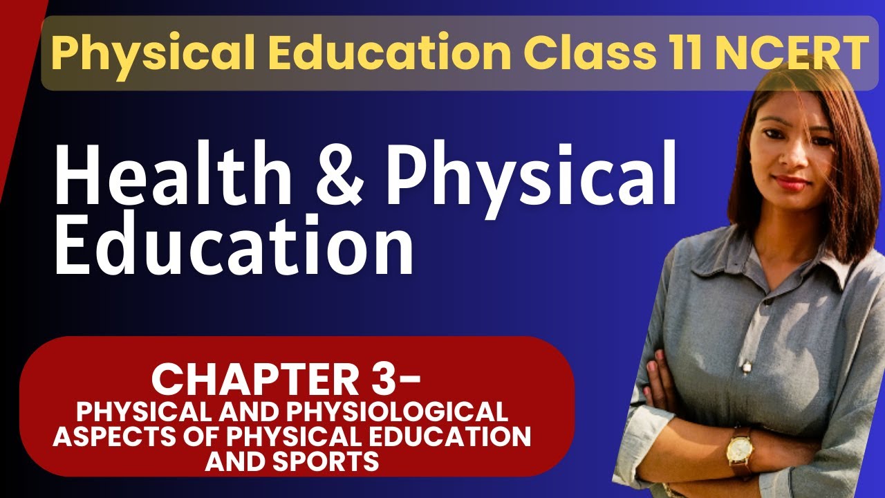 Class 11 | Chapter 3 Physical and Physiological Aspects of Physical Education and Sports - YouTube
