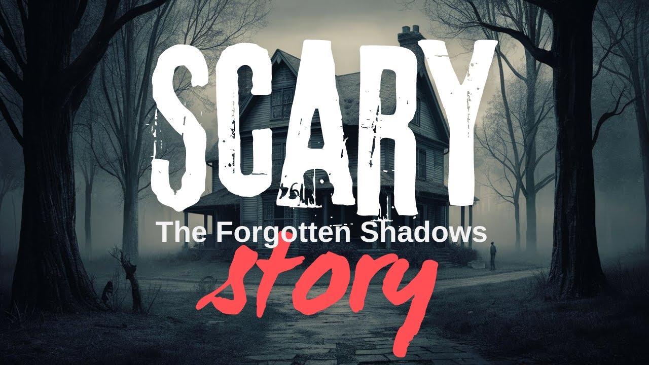 The Forgotten Shadows | the Horror - YouTube