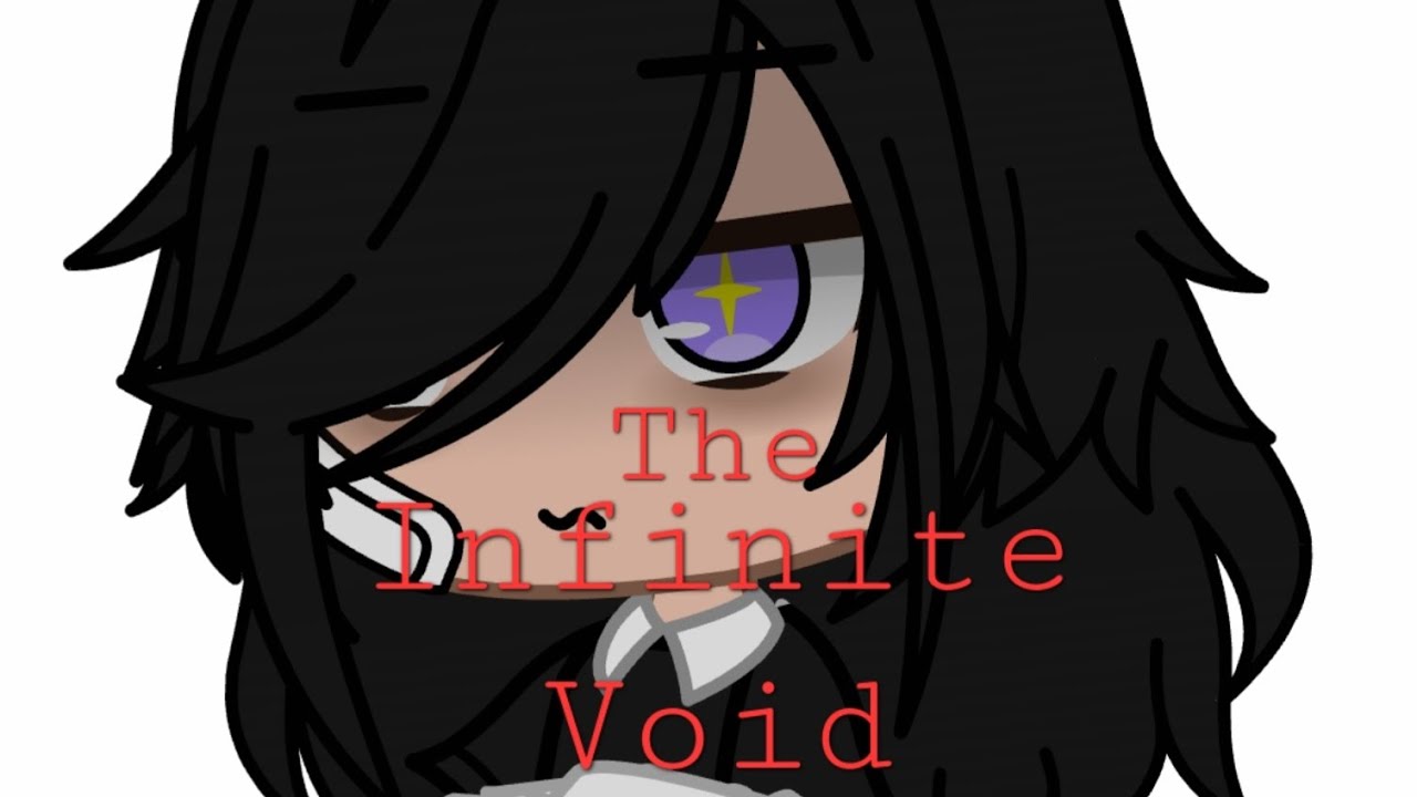 The Infinate Void || GCMM || Gacha || Club || Mini Movie || Gacha Club ...