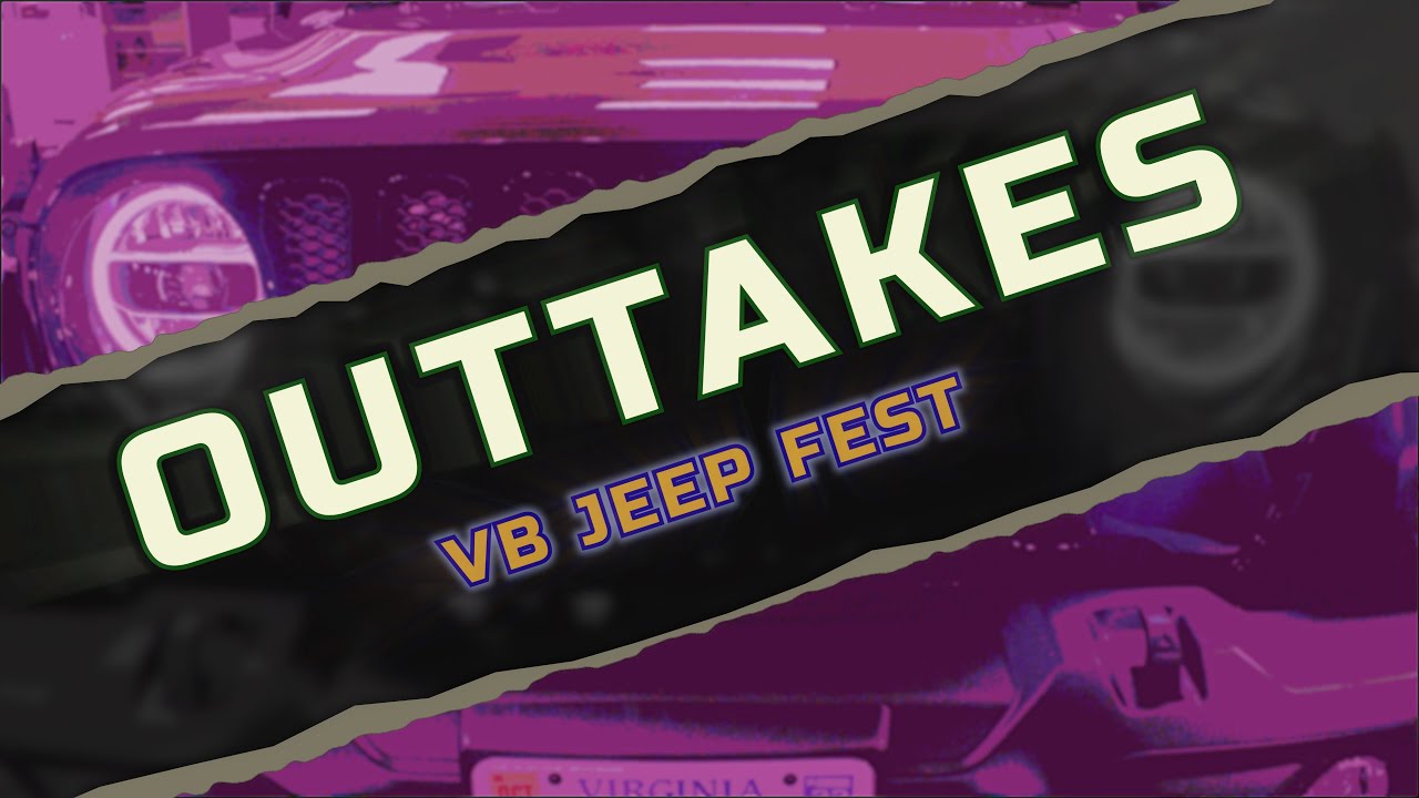 Outtakes: VB Jeep Fest - YouTube