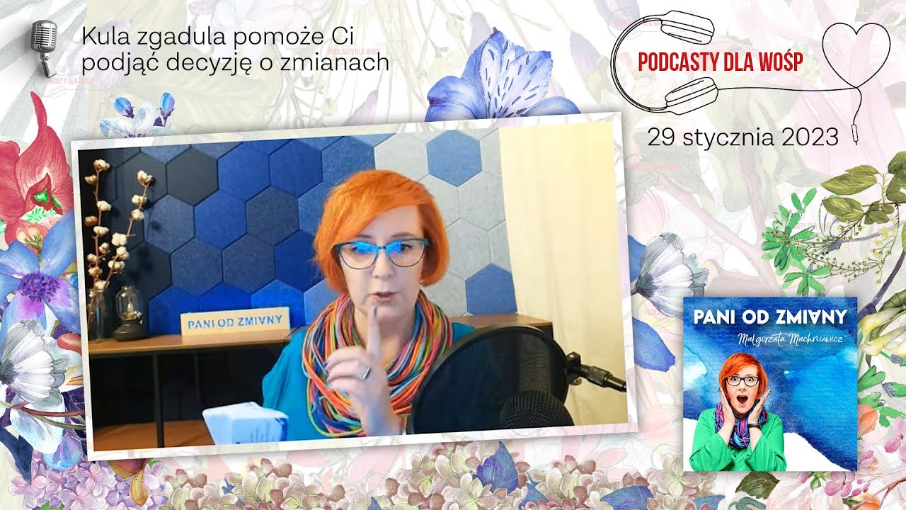 Kula zgadula pomoże podjąć decyzję | Pani Od Zmiany #PodcastydlaWOSP ...