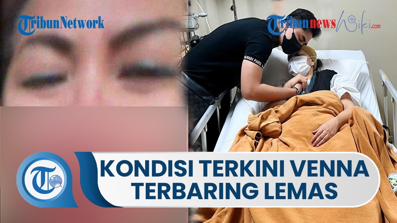 Kondisi Terkini Venna Melinda: Terbaring Lemas di Rumah Sakit, Wajah Pilu Athalla Naufal Disorot ...