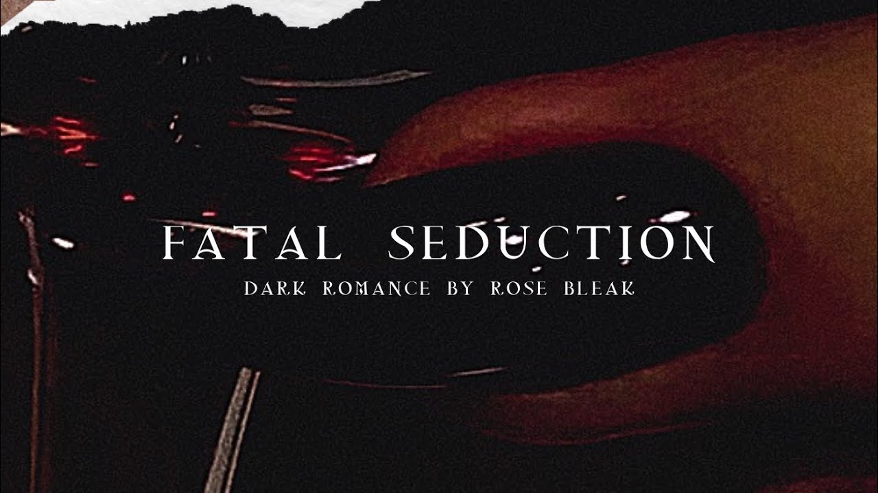 ROSE BLEAK - FATAL SEDUCTION - YouTube