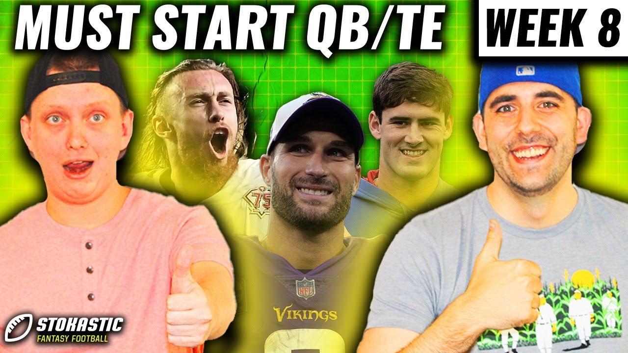 Must Start & Sit Quarterbacks & Tight Ends Week 8 | 2022 Fantasy ...