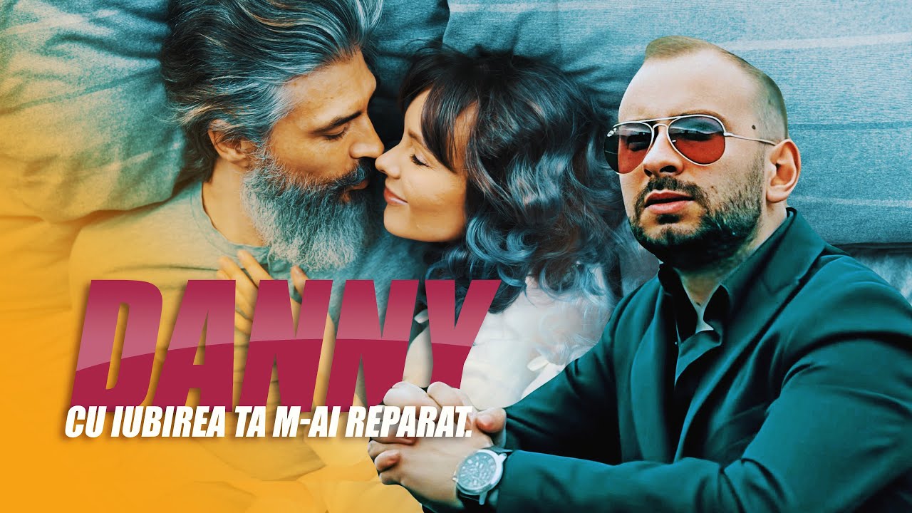 DANNY - CU IUBIREA TA M-AI REPARAT (OFFICIAL VIDEO 2024) - YouTube